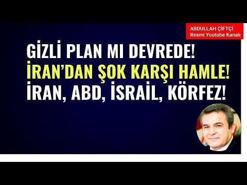 GİZLİ PLAN MI DEVREDE! İRAN'DAN ŞOK KARŞI HAMLE! İRAN, ABD, İSRAİL, KÖRFEZ!