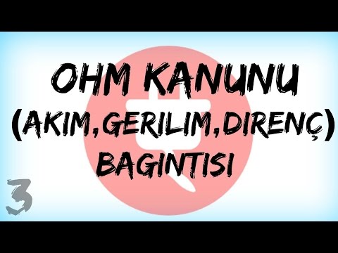 DEVRE ANALİZİ DERS 3:OHM Kanunu (Akım, Gerilim, Direnç İlişkisi)