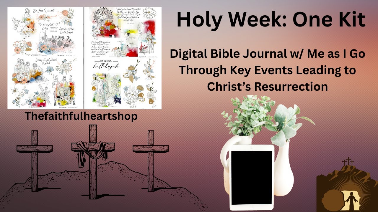 Digitally Bible Journal Holy Week w/ Me: TheFaithfulheartshop # ...