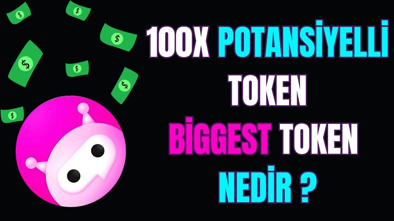 100X POTANSİYELLİ PROJE BİGGEST TOKEN NEDİR?YATIRIMSIZ AİRDROP KAZANMA ...