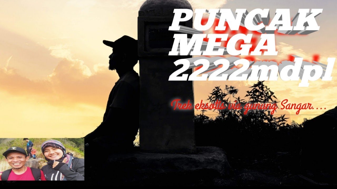 Pendakian puncak Mega via gunung Sangar - YouTube