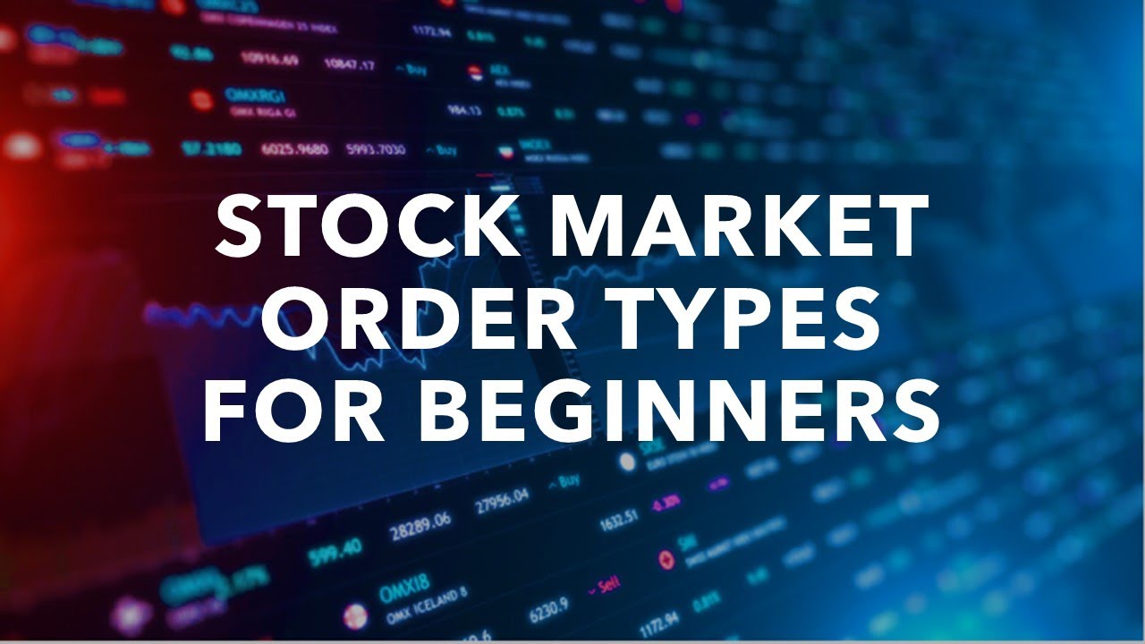 STOCK MARKET ORDER TYPES (Market Order, Limit Order, Stop Loss Order ...