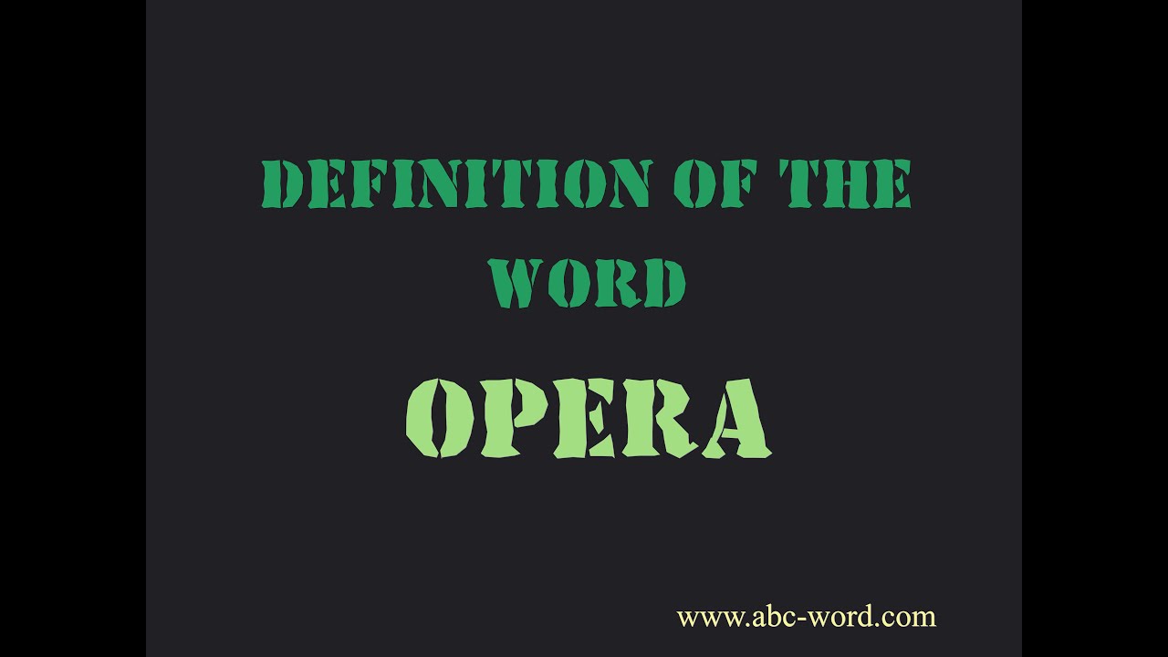 Definition of the word "Opera" - YouTube