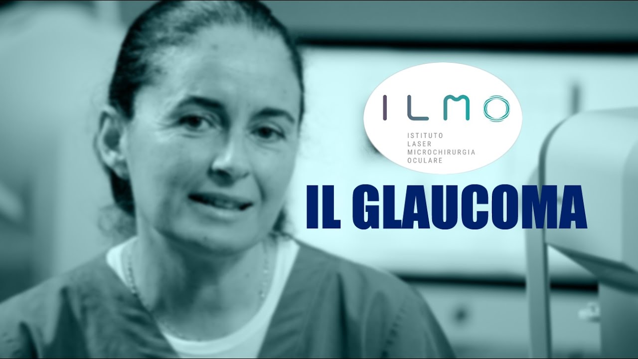 ILMO - Il Glaucoma - Dott.ssa Monica Luisa Marini - YouTube