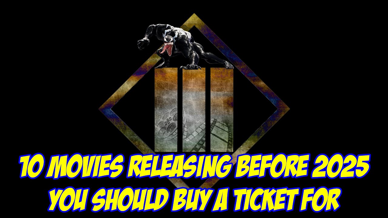 10 Movies Releasing Before 2025 You Should Buy a Ticket For - YouTube