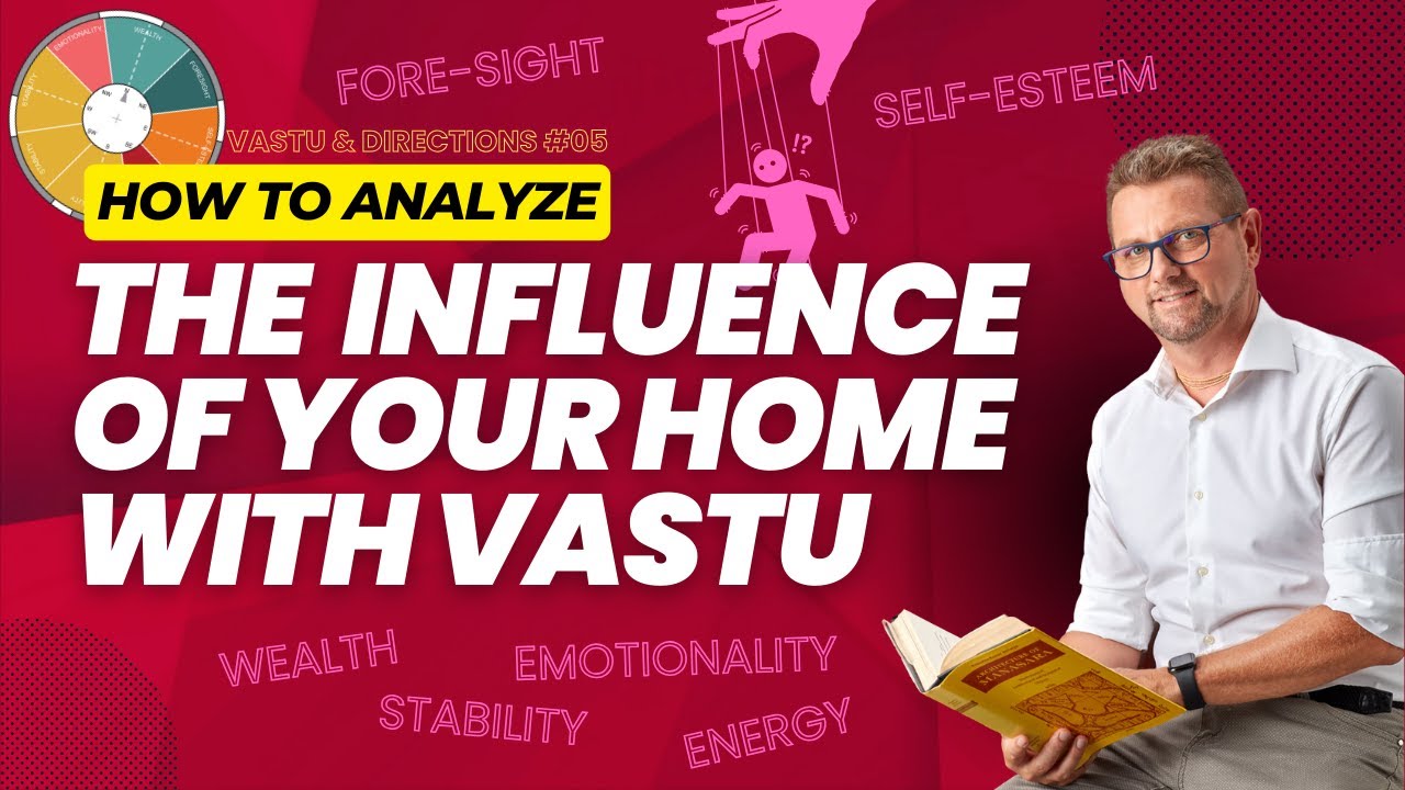 How to analyze the influence of your home with Vastu, the Yoga of ...