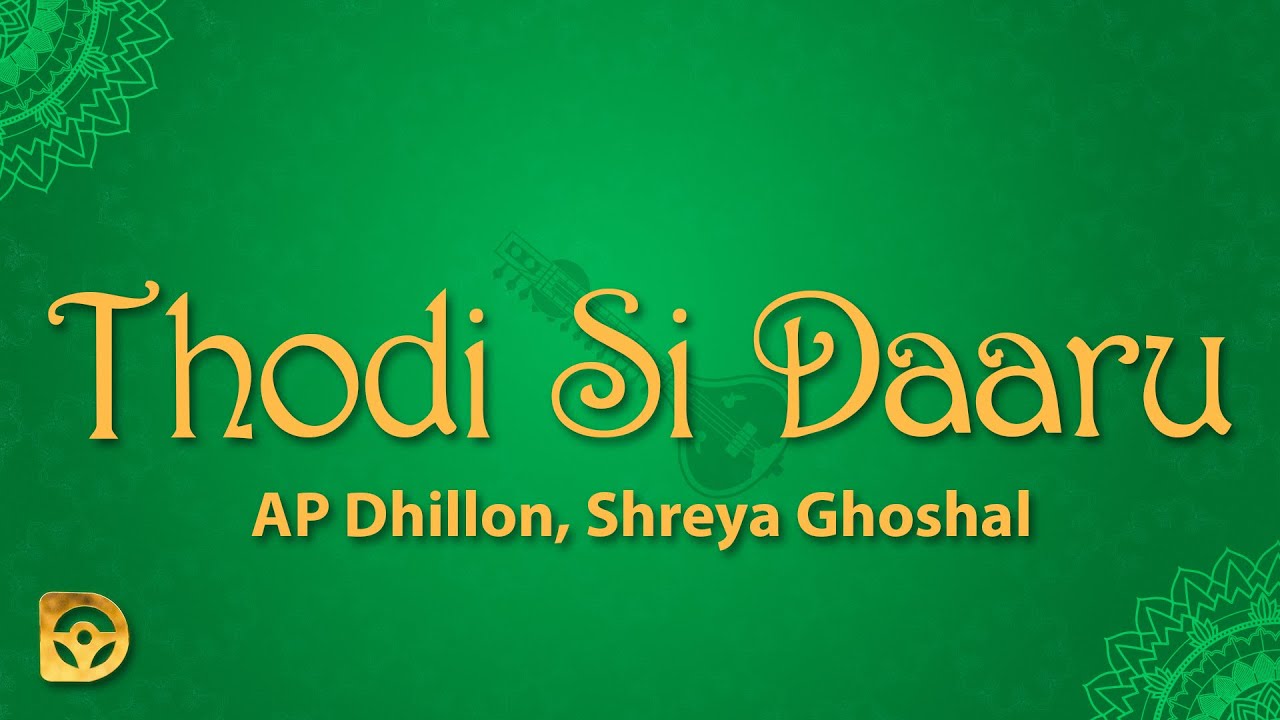 Thodi Si Daaru (Lyrics) - AP Dhillon, Shreya Ghoshal, Tara Sutaria ...