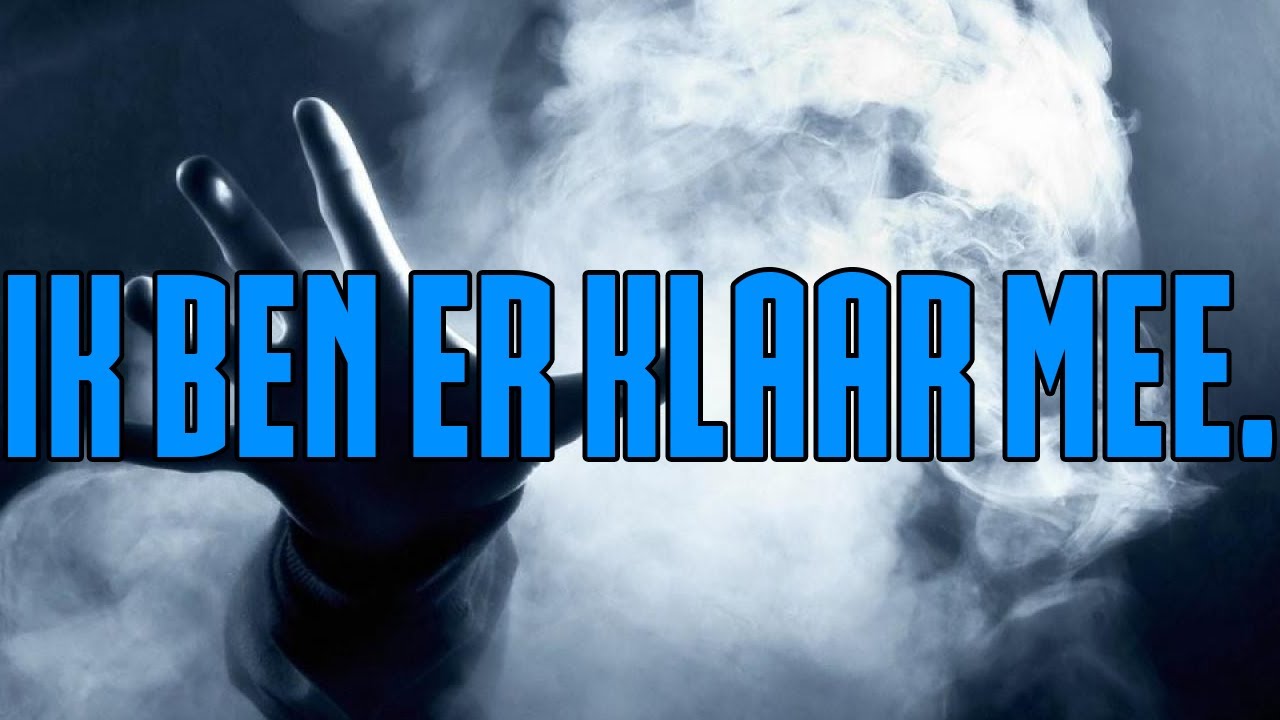 IK BEN ER KLAAR MEE. - YouTube