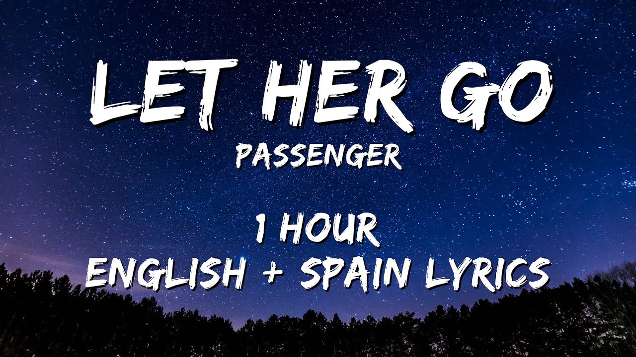 Passenger - Let Her Go 1 hour / English lyrics + Spain lyrics - YouTube