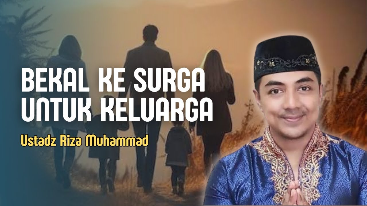 BEKAL KE SURGA KELUARGA SAKINAH‼️ CERAMAH USTADZ RIZA MUHAMMAD TERBARU ...