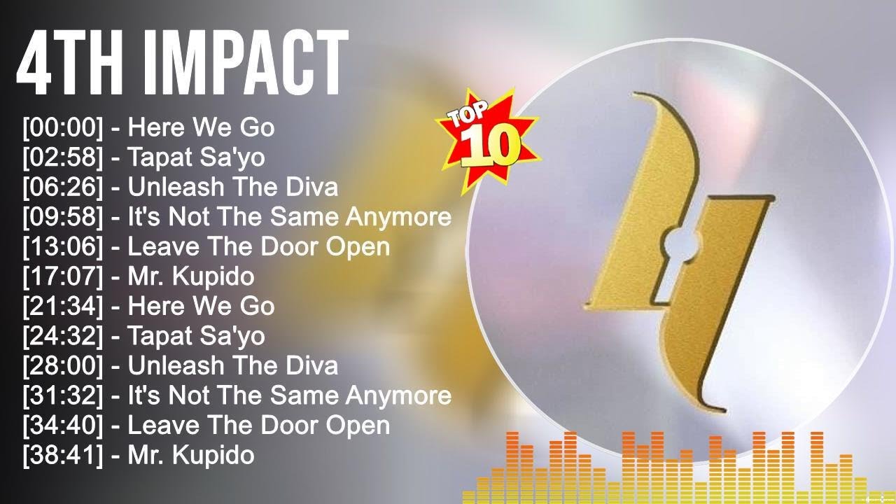 4 t h I m p a c t Greatest Hits ~ OPM Songs ~ Top 10 Hits of All Time ...