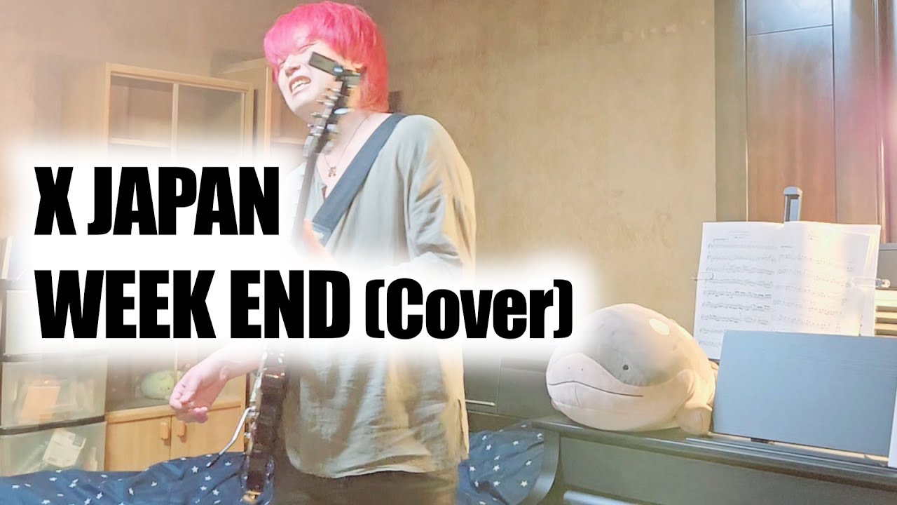 X JAPAN - WEEK END (Cover) - YouTube