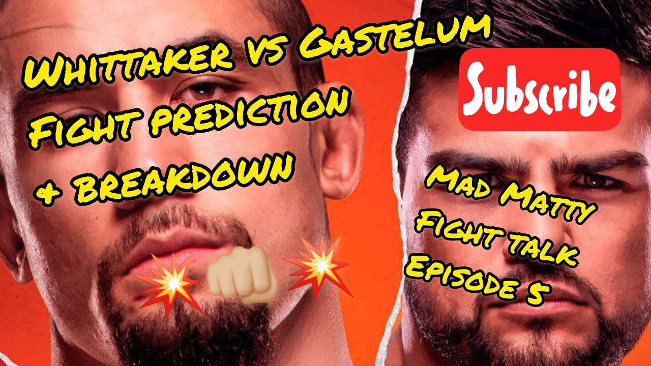 UFC Fight Night Whittaker vs Gastelum fight prediction & breakdown Mad ...