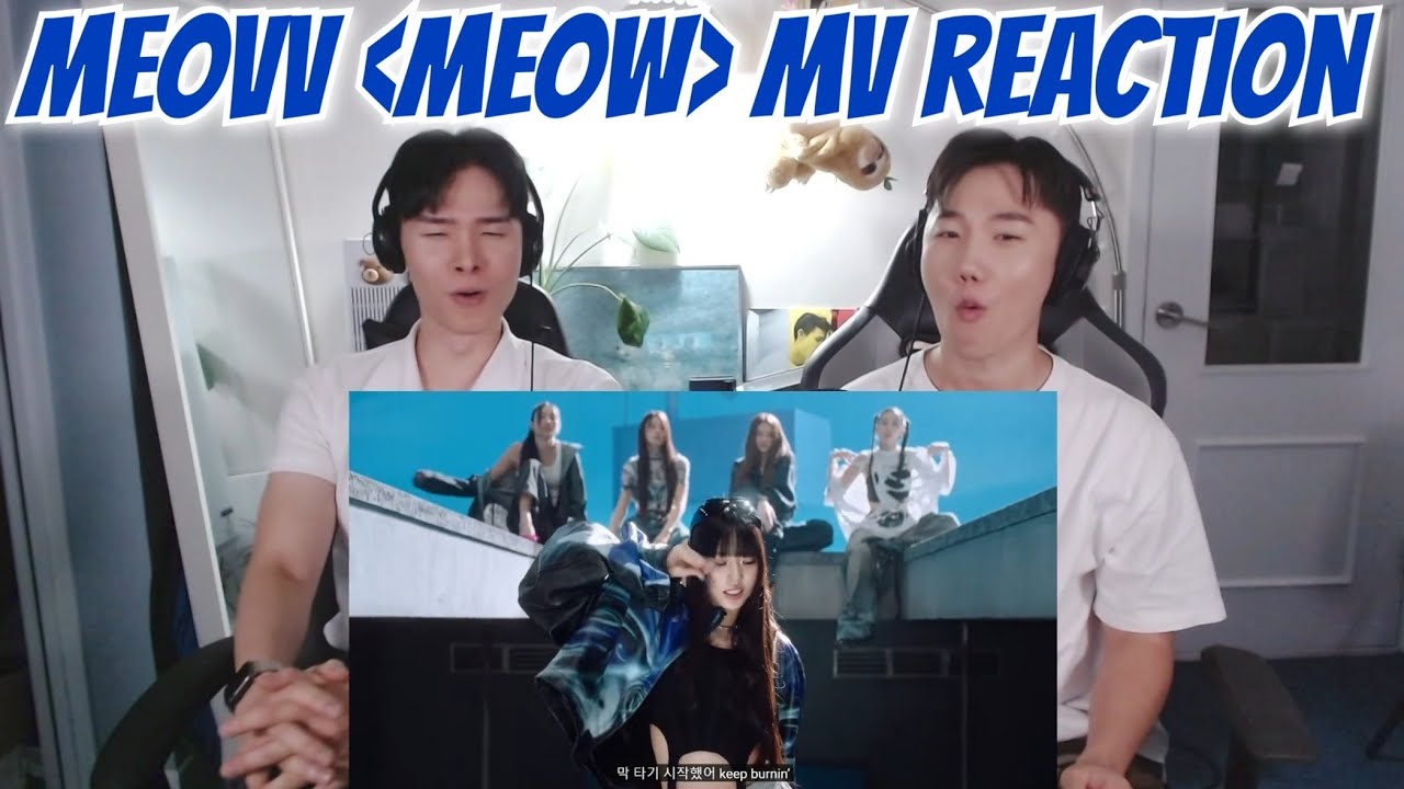 MEOVV 'MEOW' 뮤비 리액션 | MEOVV 'MEOW' MV REACTION | 테디 프로듀싱 걸그룹의 데뷔! - YouTube