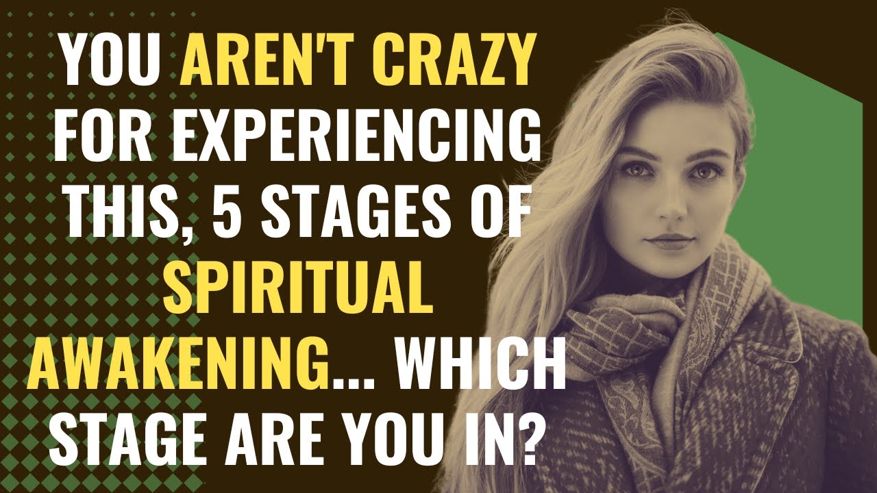 You Aren't Crazy For Experiencing This, 5 Stages of Spiritual Awakening ...