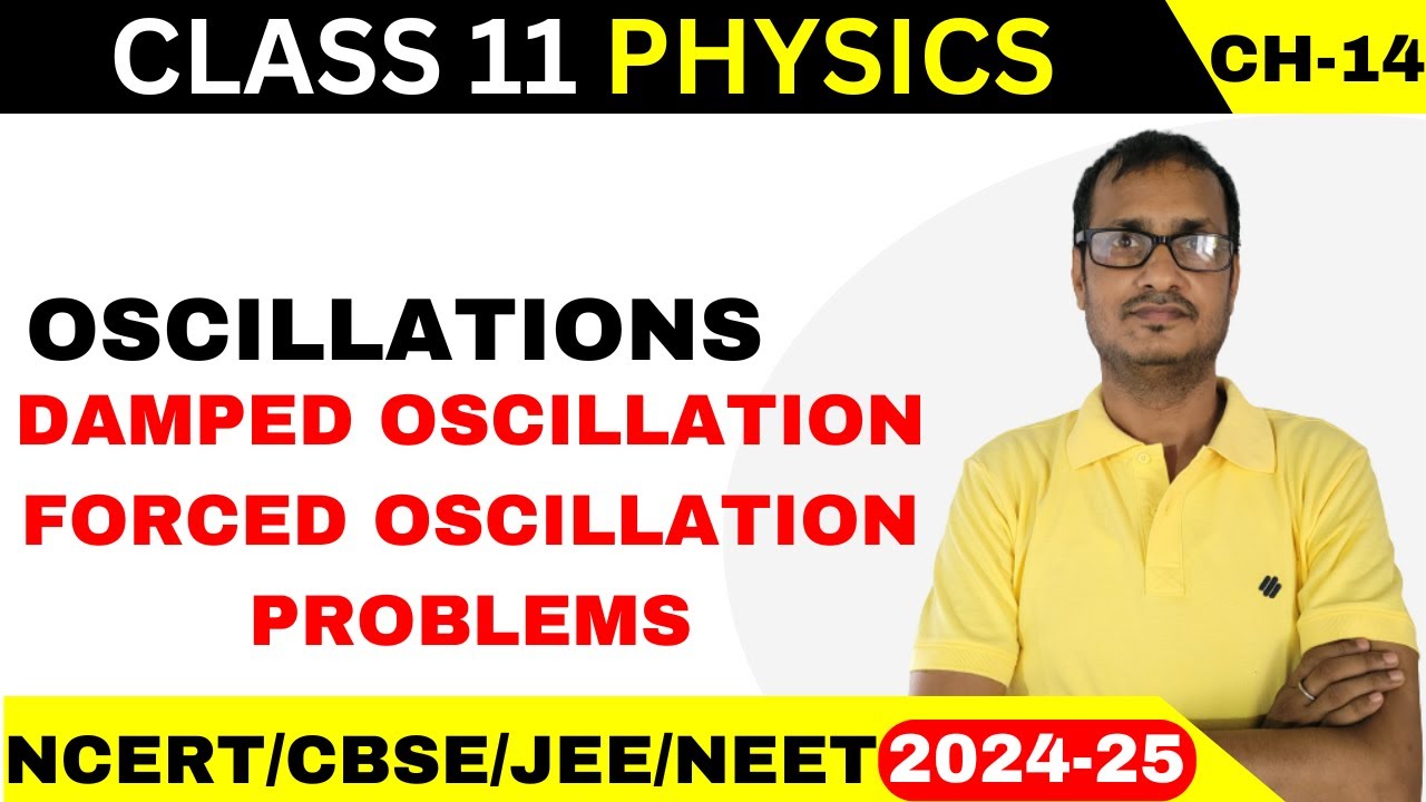 CLASS 11 PHYSICS CHAPTER -14 OSCILLATION||DAMPED||FORCED||OSCILLATION||11th||JEE|NEET| - YouTube