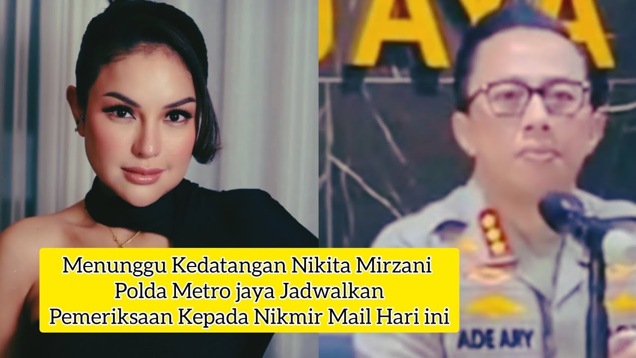 MENUNGGU KEDATANGAN NIKITA MIRZANI POLDA METRO JAYA JADWALKAN ...