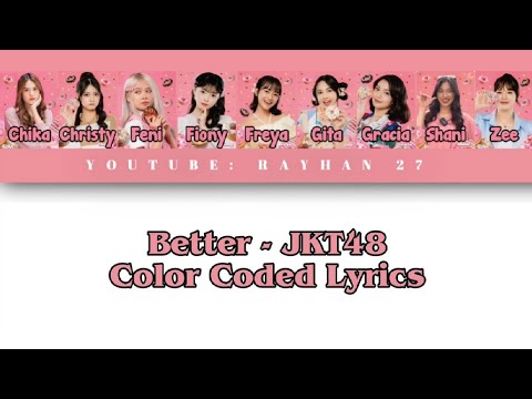 Better - JKT48 | [Color Coded Lyrics] | Mahagita Vol. 2 (New Era) - YouTube