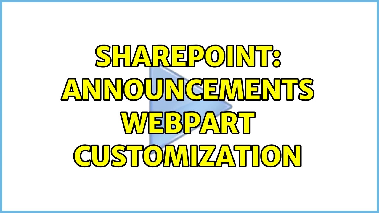 Sharepoint: Announcements Webpart Customization - YouTube