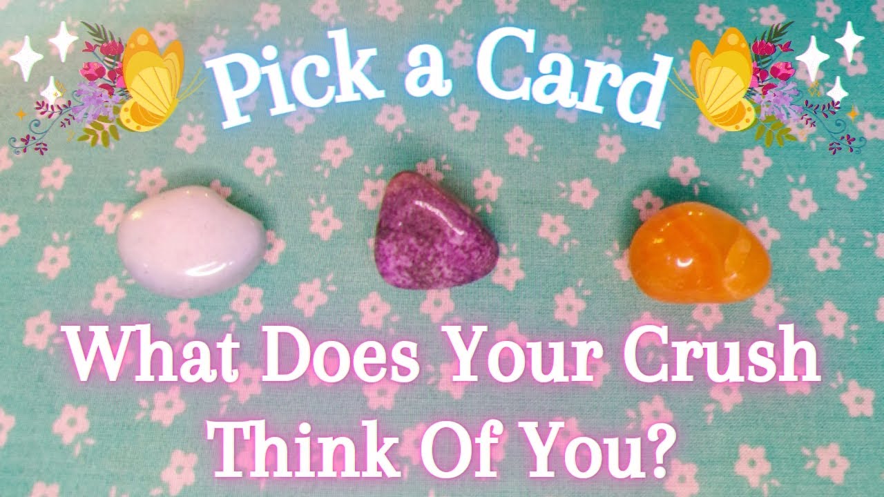 🙈WHAT DOES YOUR CRUSH THINK OF YOU☆Your Crush's Feelings For You In ...