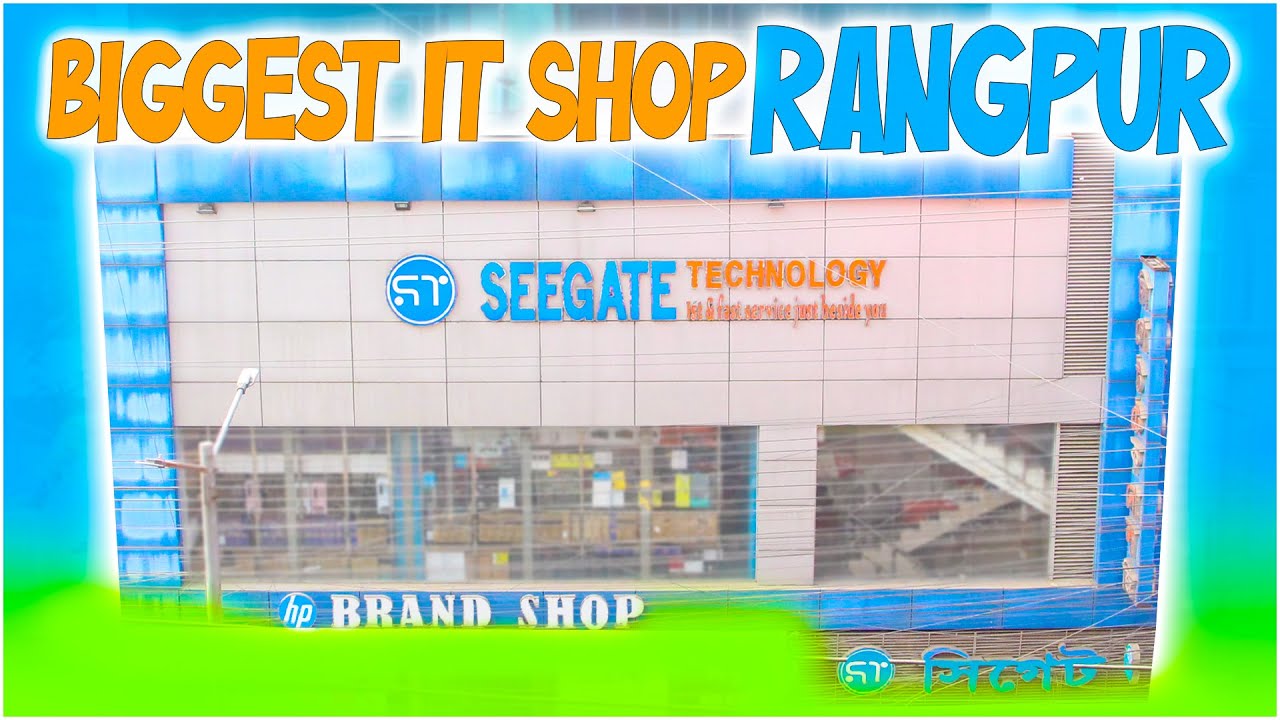 Biggest IT Shop in Rangpur | Brand New Laptop Shop in Rangpur | Seegate Technology - YouTube