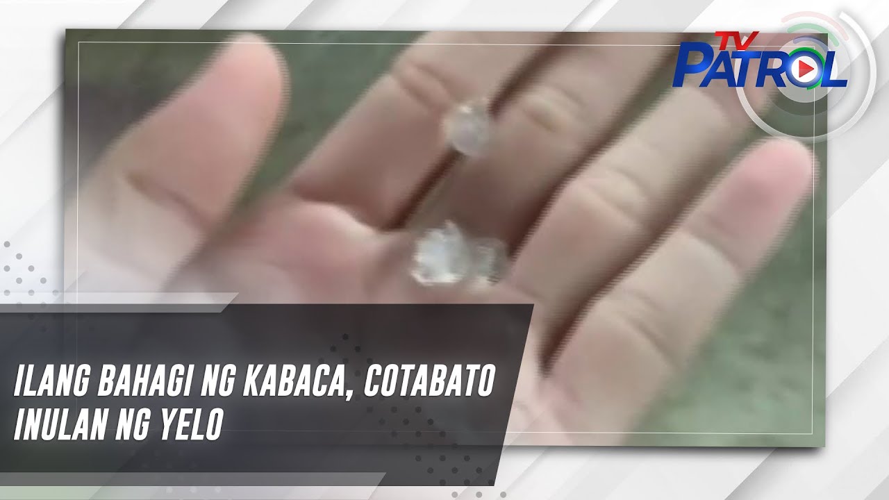 Ilang bahagi ng Kabacan, Cotabato inulan ng yelo | TV Patrol - YouTube