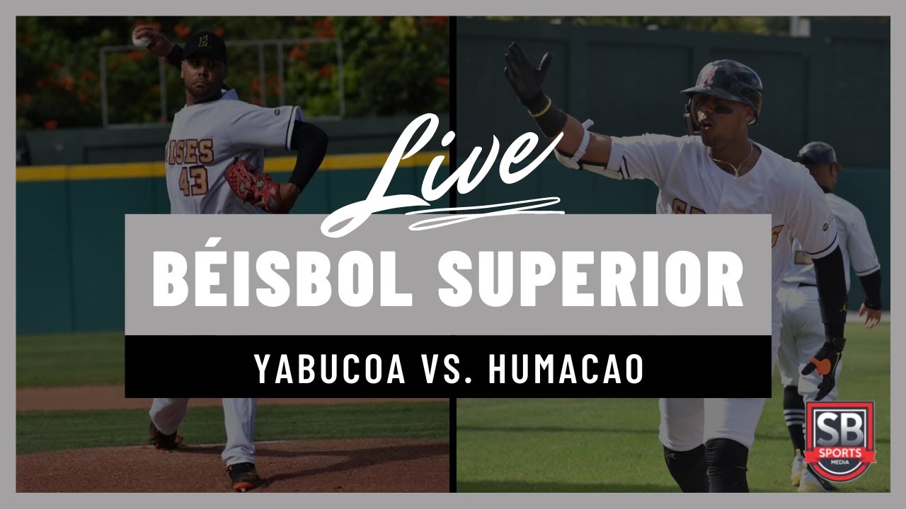 Yabucoa vs. Humacao - Liga de Béisbol Superior Doble A - Serie Regular ...