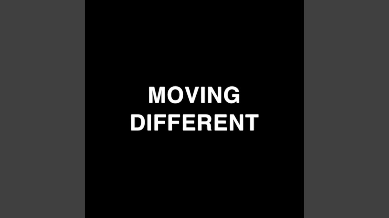 Moving Different - YouTube
