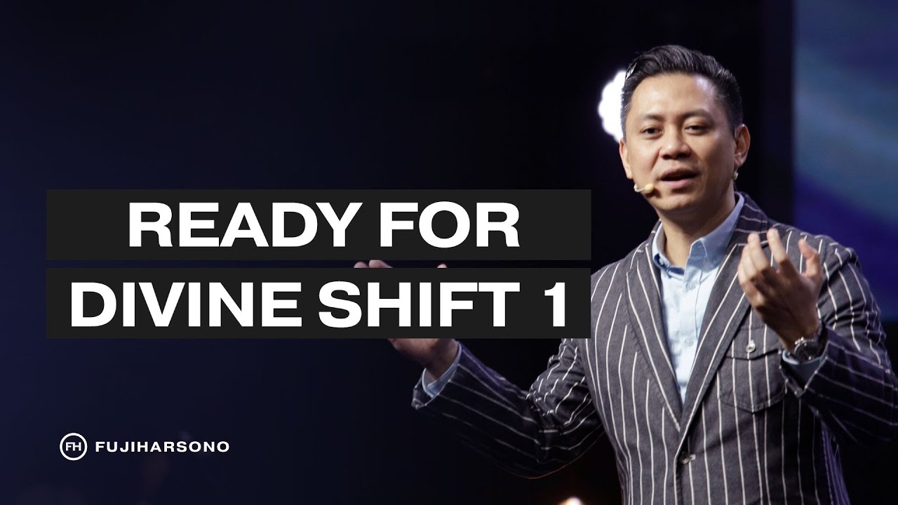 READY FOR DIVINE SHIFT 1 - Fuji Harsono - Official Khotbah - YouTube