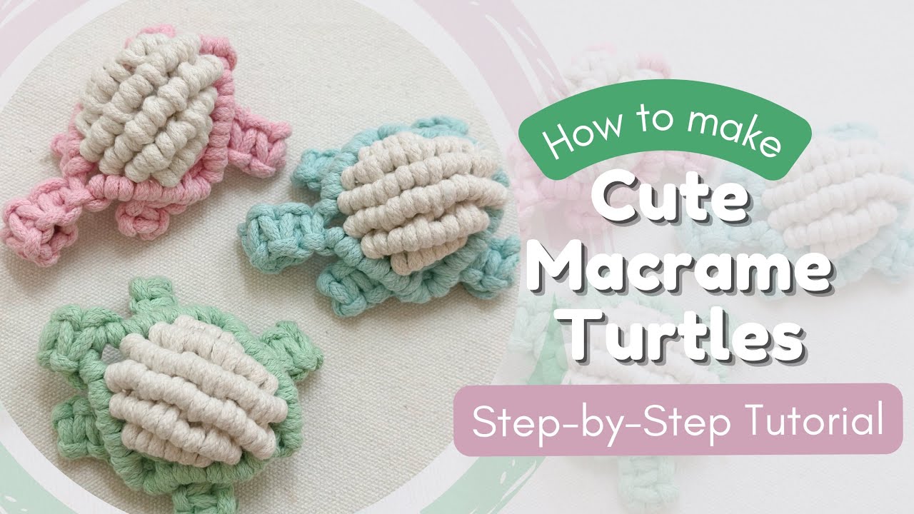 How to make Macrame Cute Turtle in a Minute! Step-by-Step Tutorial for ...