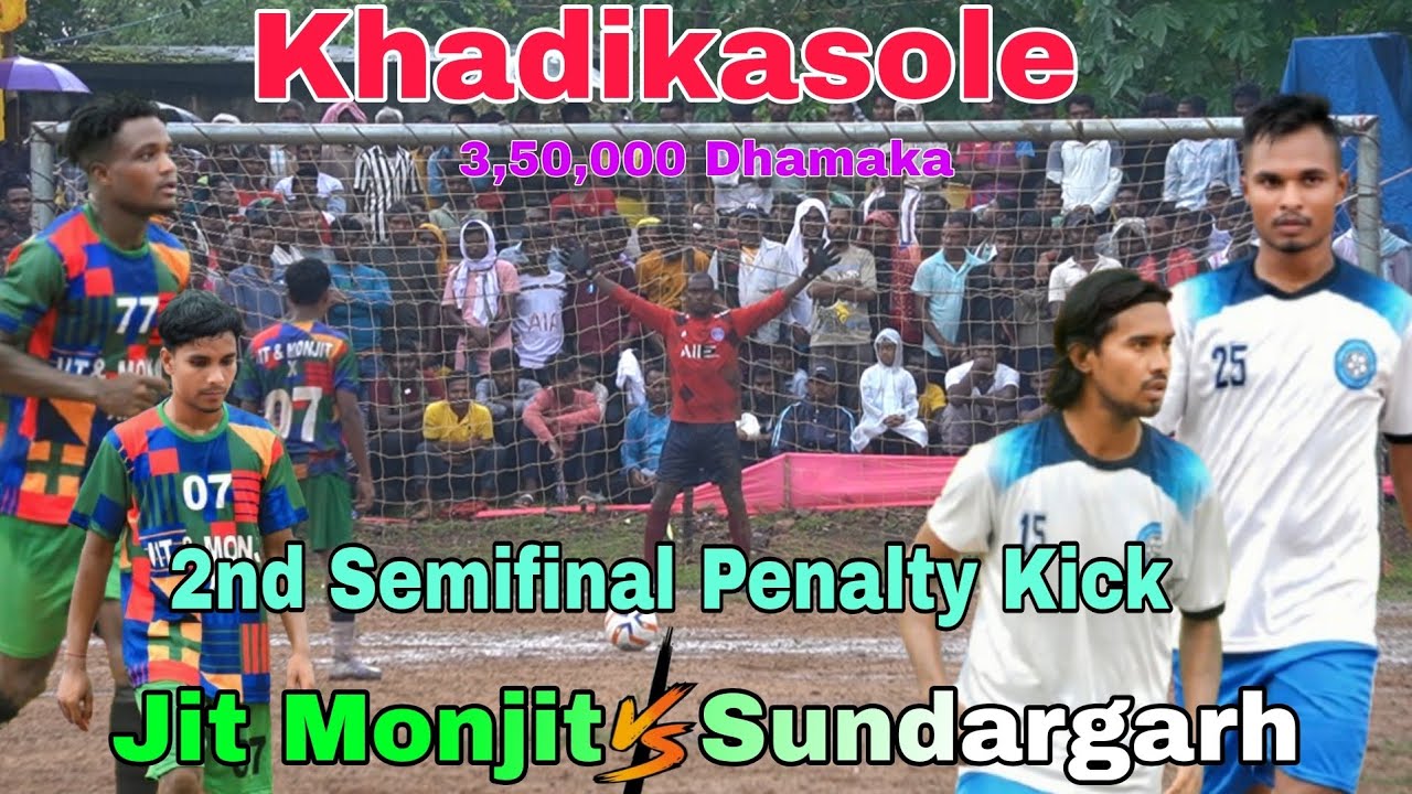 Jit Monjit 🆚️ Sundargarh // 2nd Semifinal Penalty Kick // Khadikasole ...