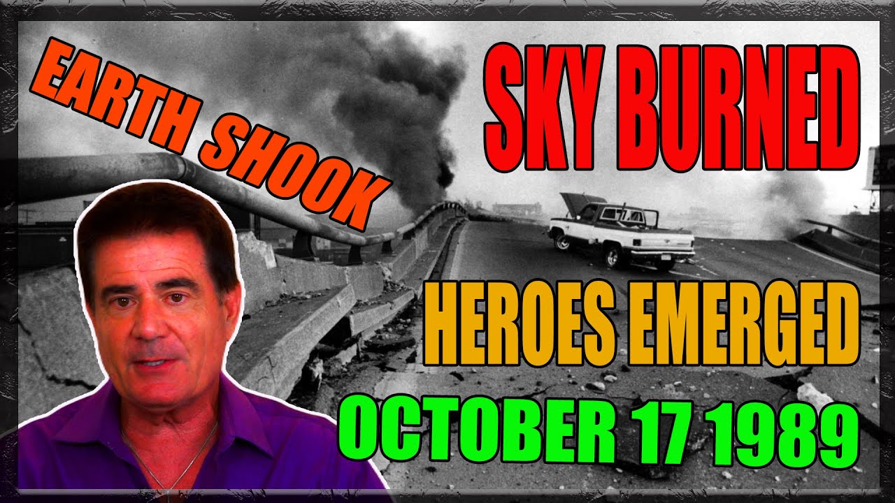 OCTOBER 17, 1989: EARTH SHOOK, SKY BURNED, HEROES EMERGED - YouTube