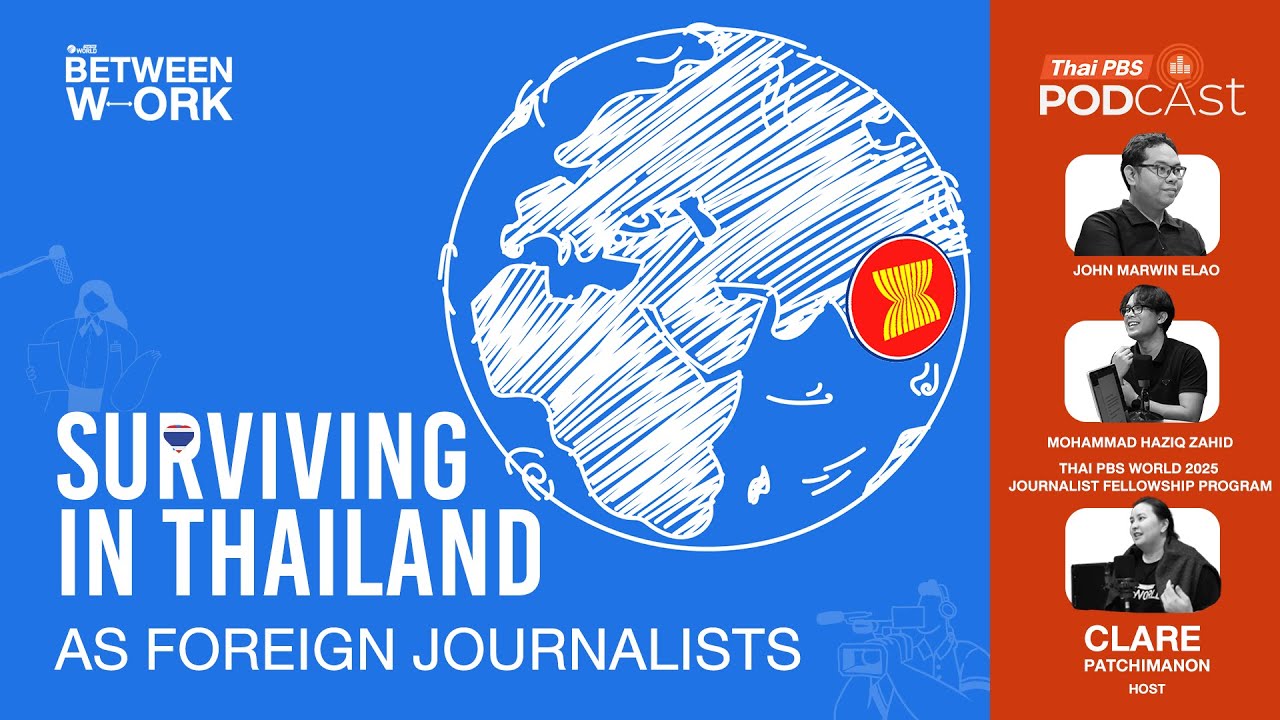 EP.1 Surviving in Thailand as foreign journalists | Between Work by ...