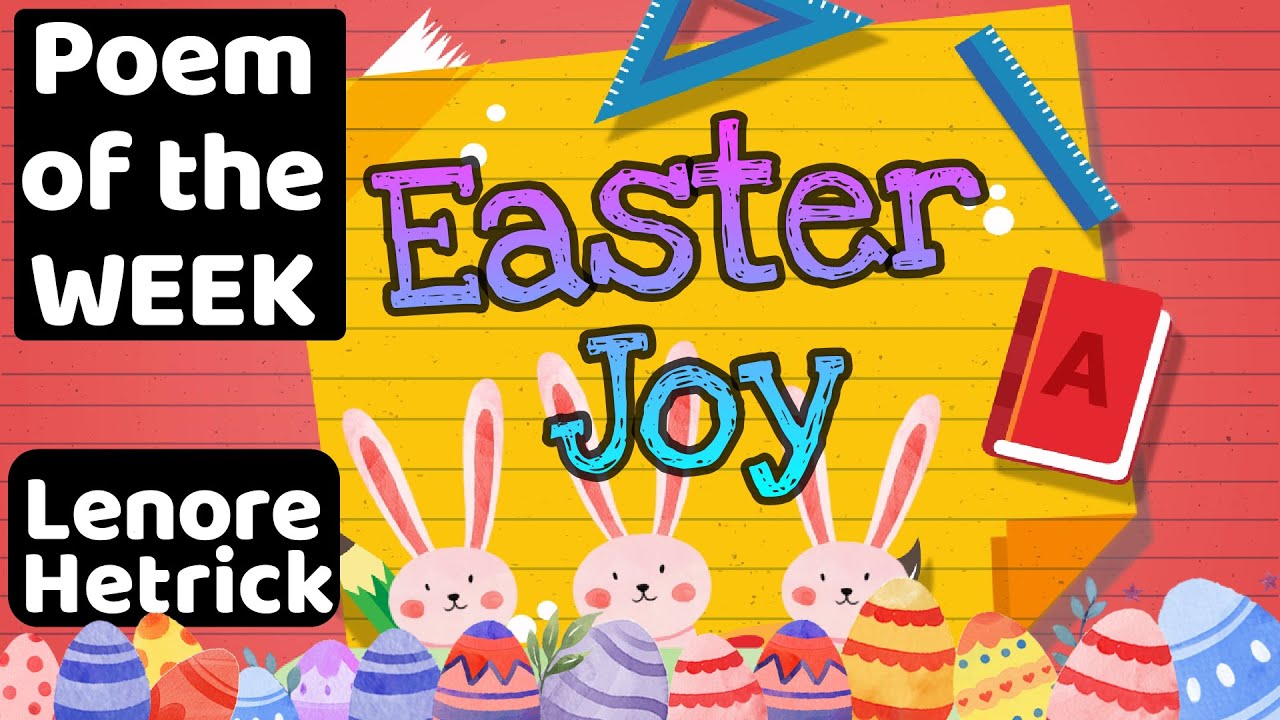 POEM OF THE WEEK | EASTER JOY by Lenore Hetrick 🐣 Read by Miss Ellis 💛 ...