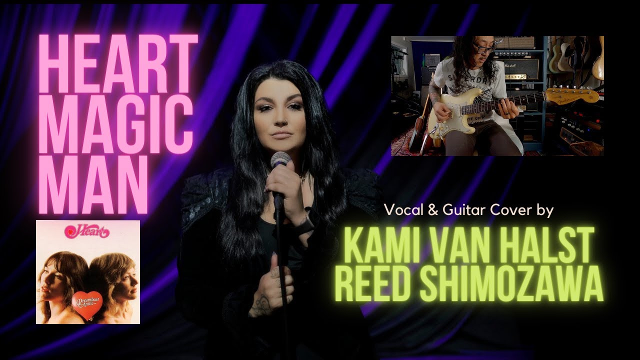 Heart "Magic Man" Cover by Kami Van Halst & Reed Shimozawa - YouTube