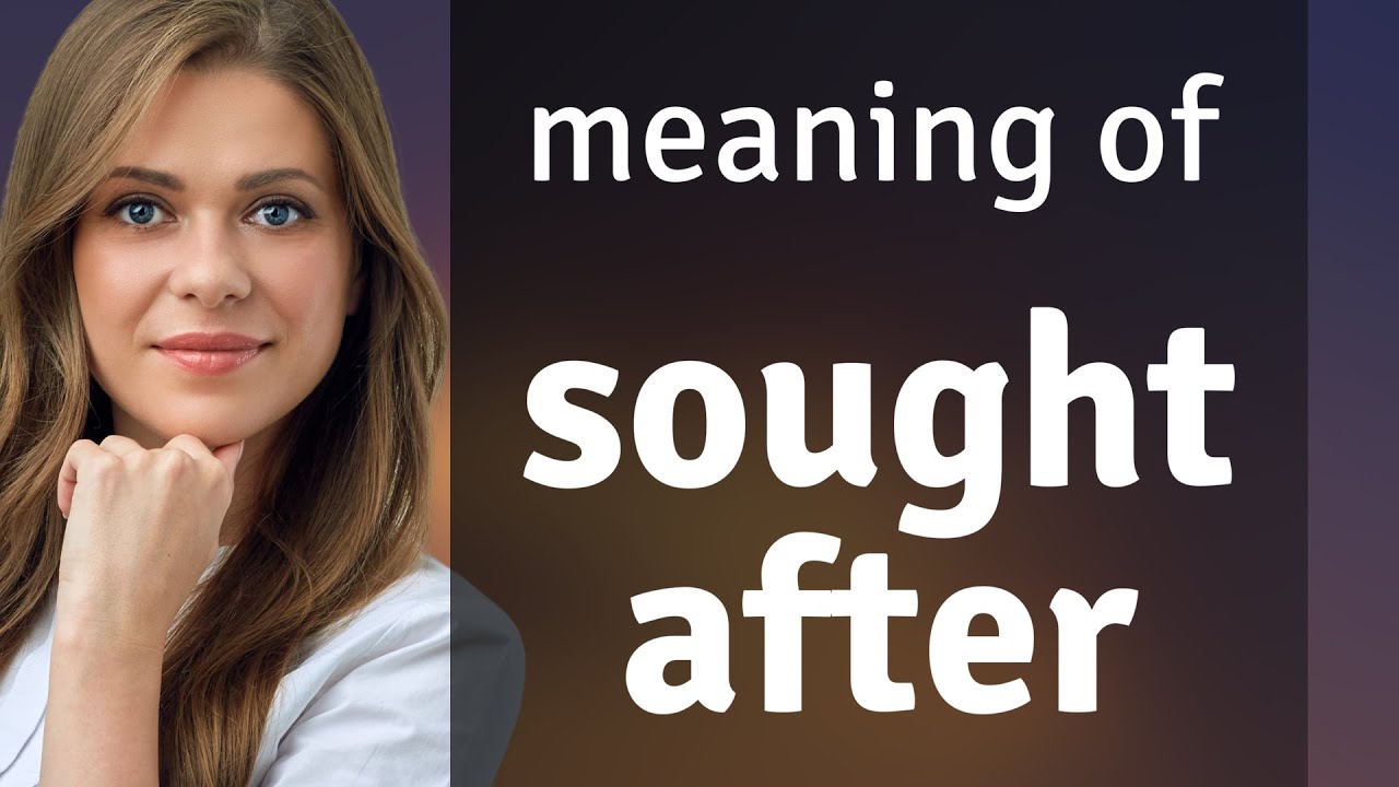 Understanding the Phrase "Sought After" in English - YouTube