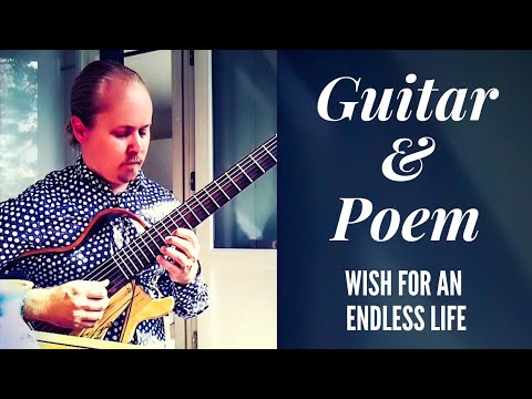 Guitar & Poem - Wish For An Endless Life - YouTube