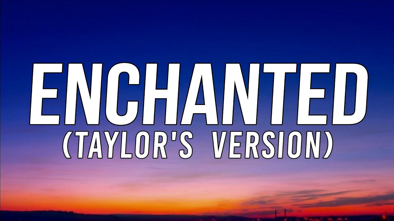 Taylor Swift - Enchanted (Taylor's Version) (Lyrics) - YouTube