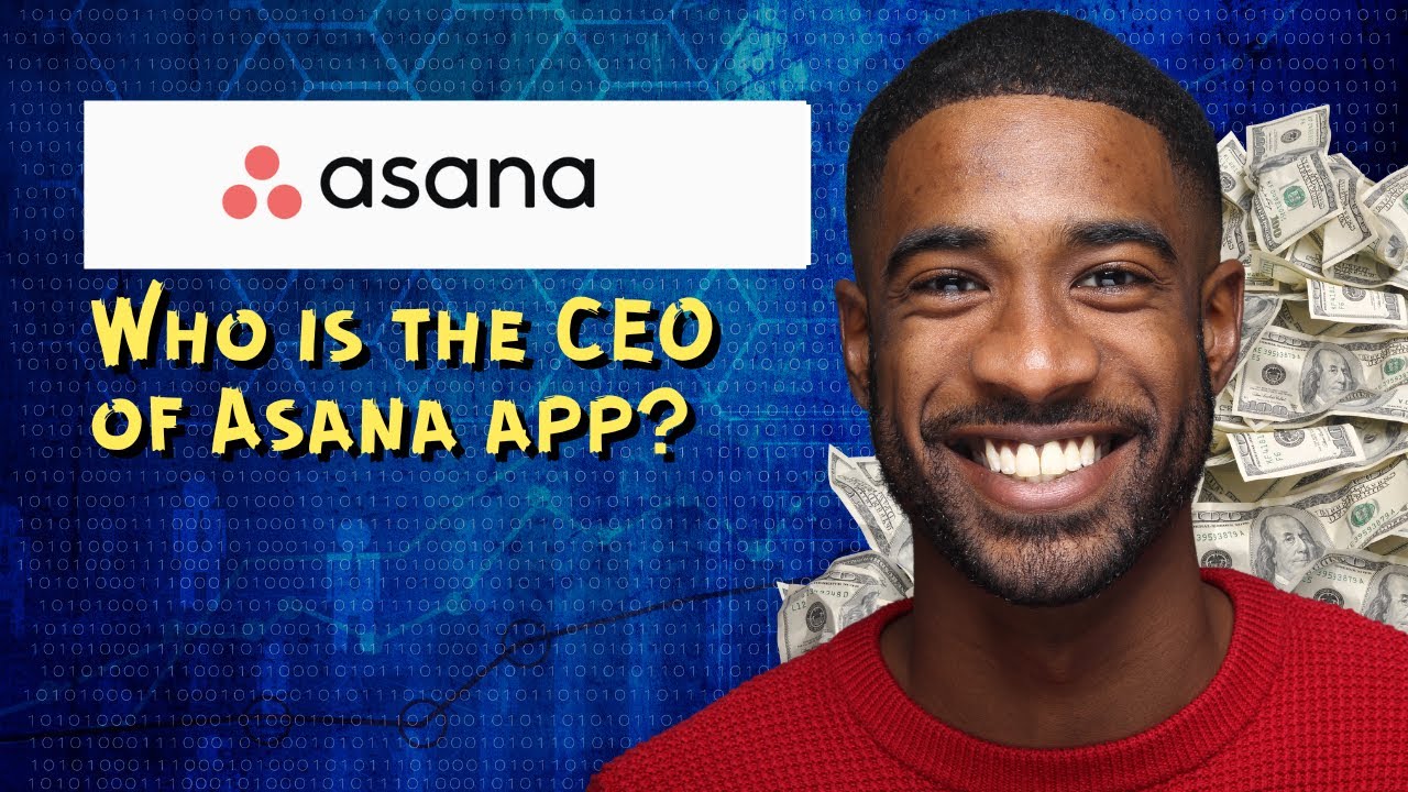 Who is the CEO of Asana app - YouTube