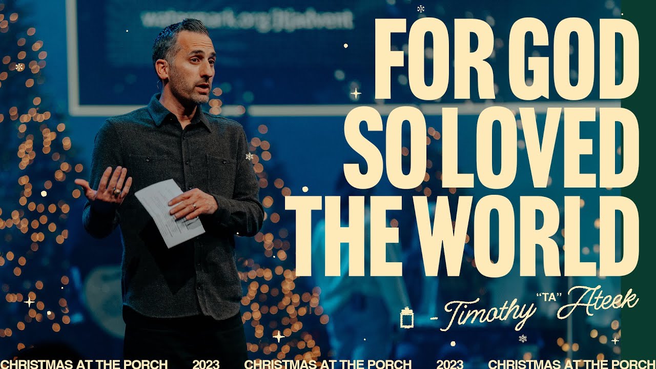 For God So Loved The World | Timothy "TA" Ateek - YouTube