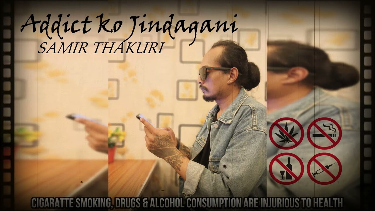 Addict Ko Jindagani Song - Samir Thakuri | SAY NO TO DRUGS | Story of ...