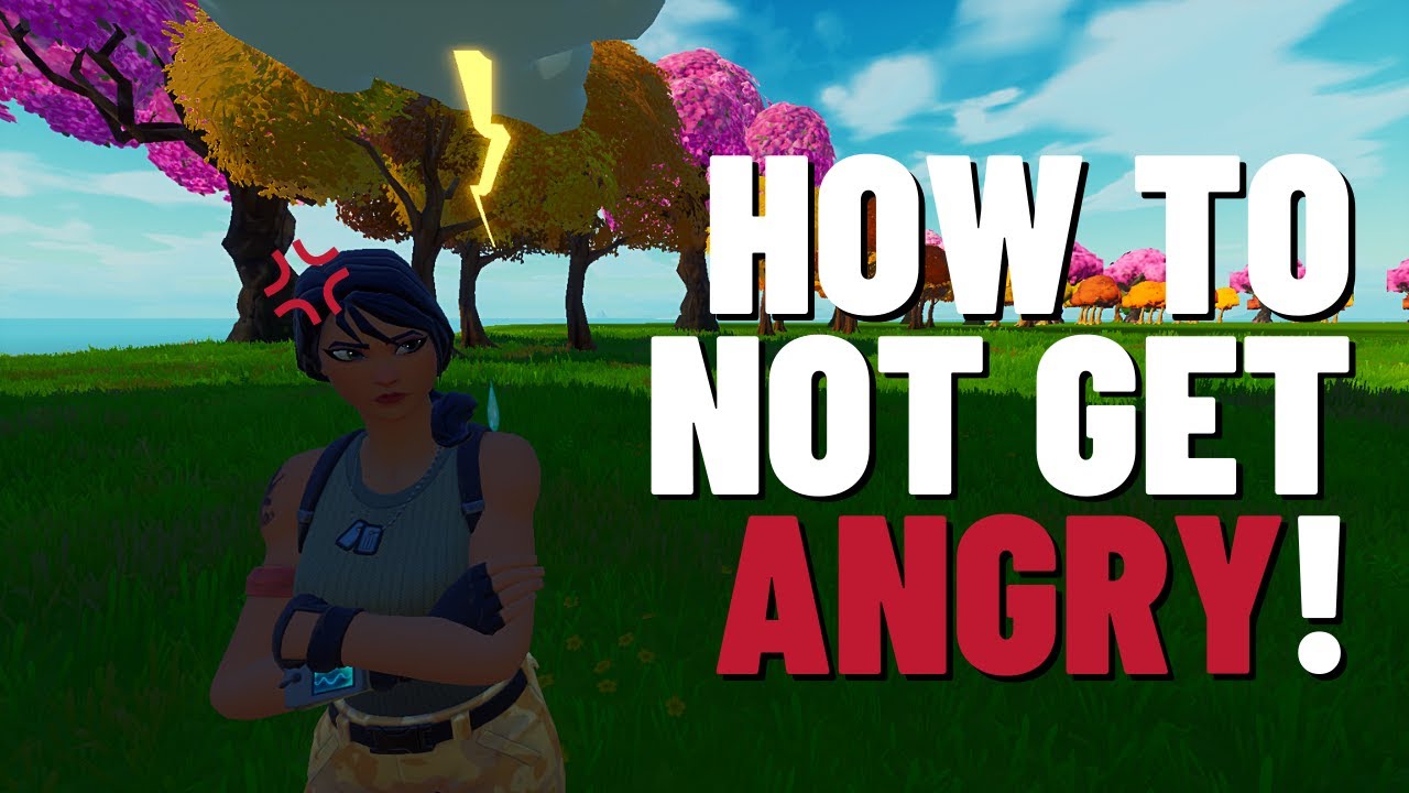 How To Not Tilt Or Get Angry At Fortnite/Video Games! - Tips AND Tricks ...