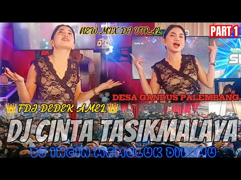 OT SMD • 👑FDJ DEDEK AMEL👑✈️ DJ CINTA TASIKMALAYA MIX DJ VIRAL 🔥PART 1 LIVE DESA GANDUS PALEMBANG ✈️