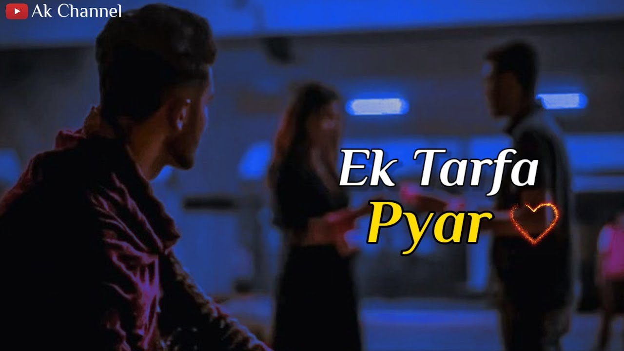 Ek Tarfa Pyar 💔🥺 | Breakup Status | Sad Status | Sad Love Status | Ak ...