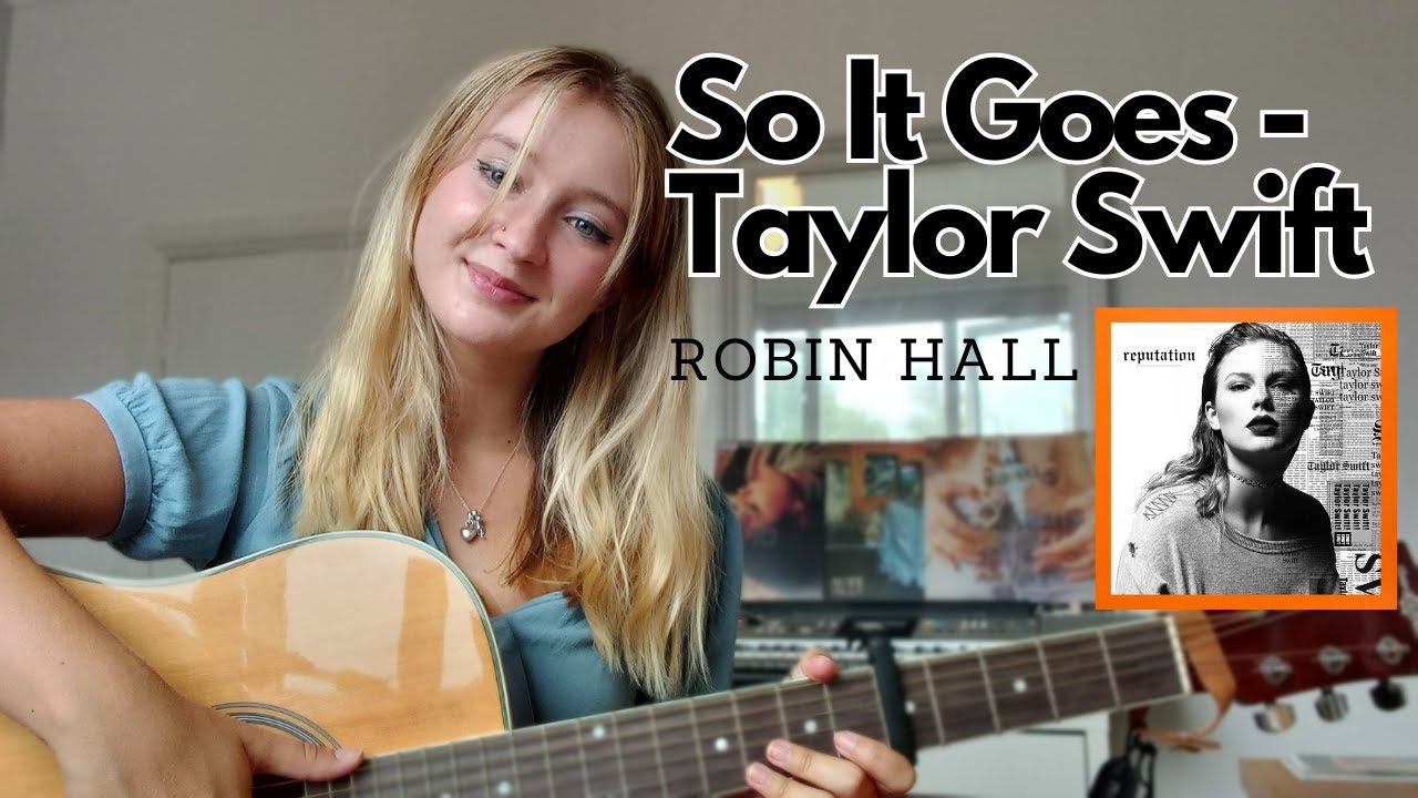 So It Goes - Taylor Swift | Cover by Robin Hall - YouTube