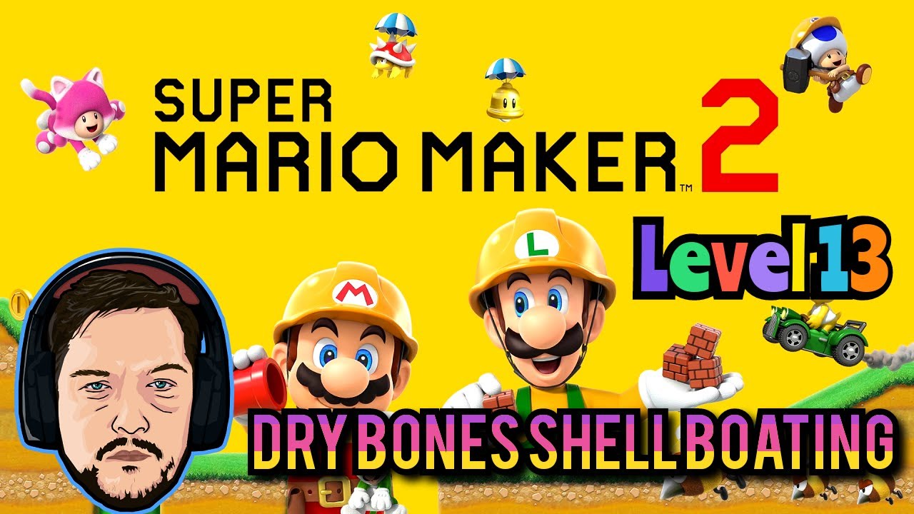 Super Mario Maker 2 Level 13 Dry Bones Shell Boating - YouTube