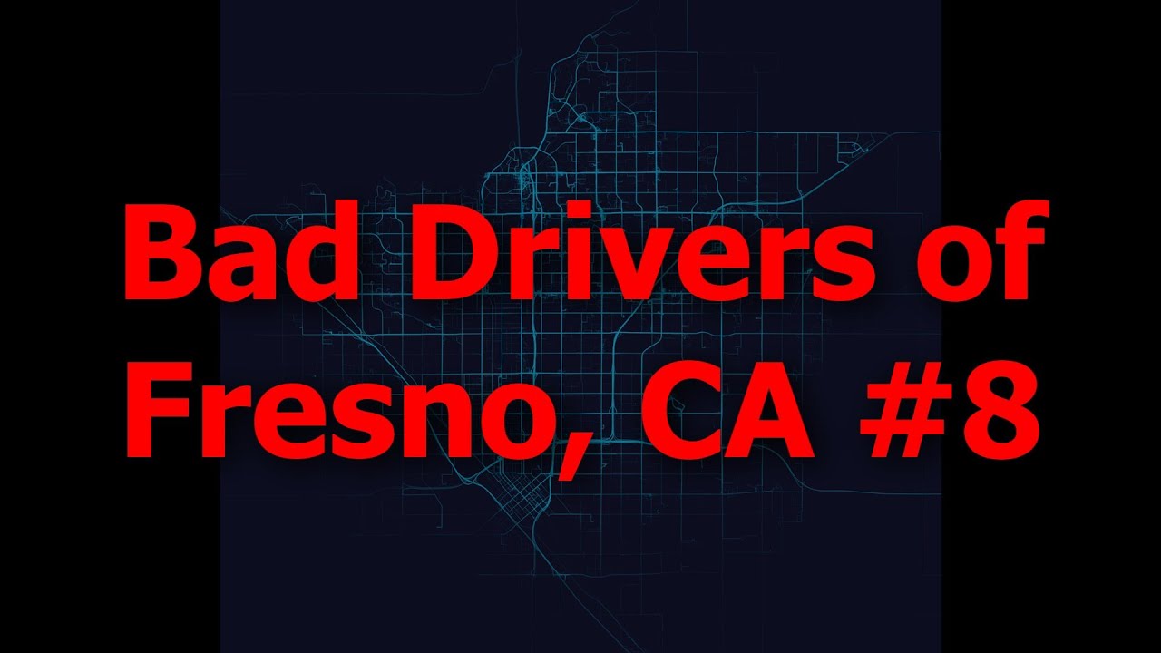 Bad Drivers of Fresno #8 - YouTube