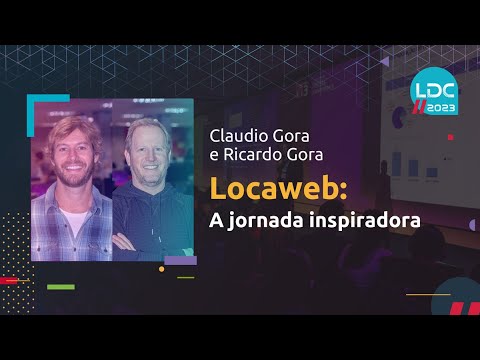 A inspiradora jornada da Locaweb | Claudio Gora e Ricardo Gora - YouTube