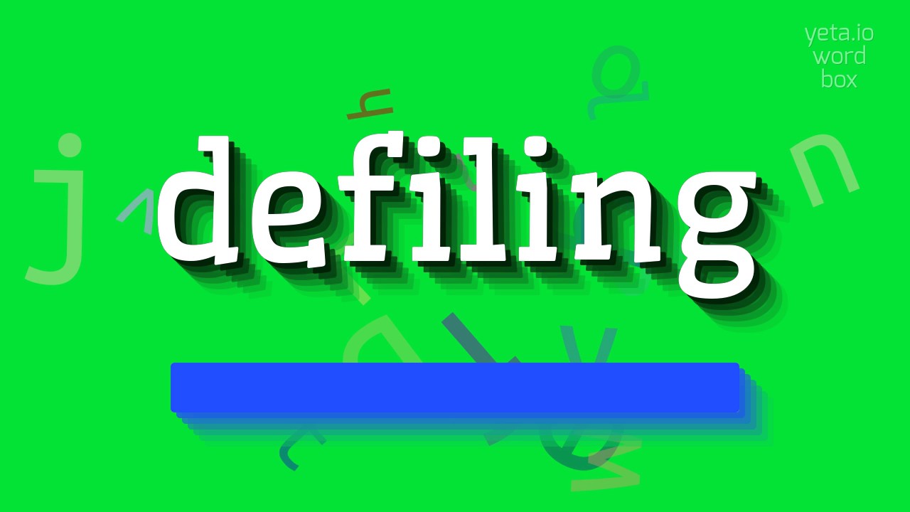 How to say "defiling"! (High Quality Voices) - YouTube