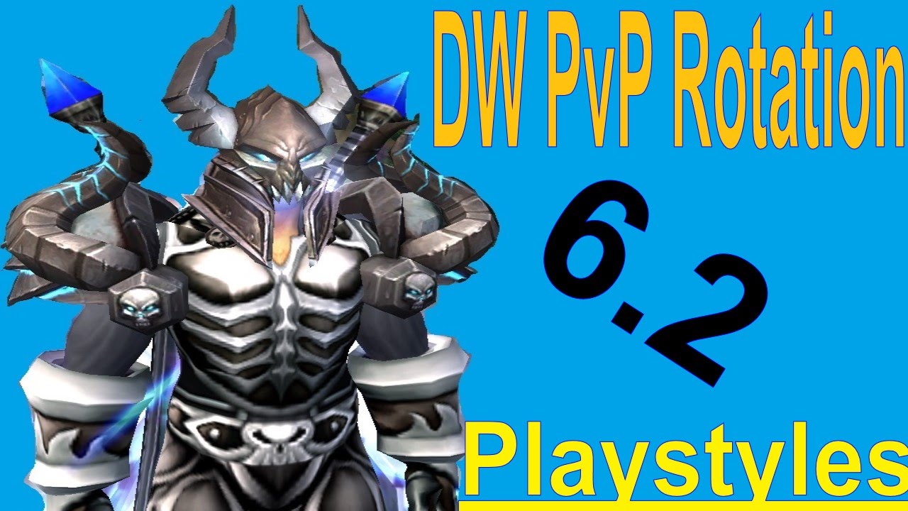 6.2 DW Frost DK PvP - Basic Rotation - Play Style Talk - YouTube